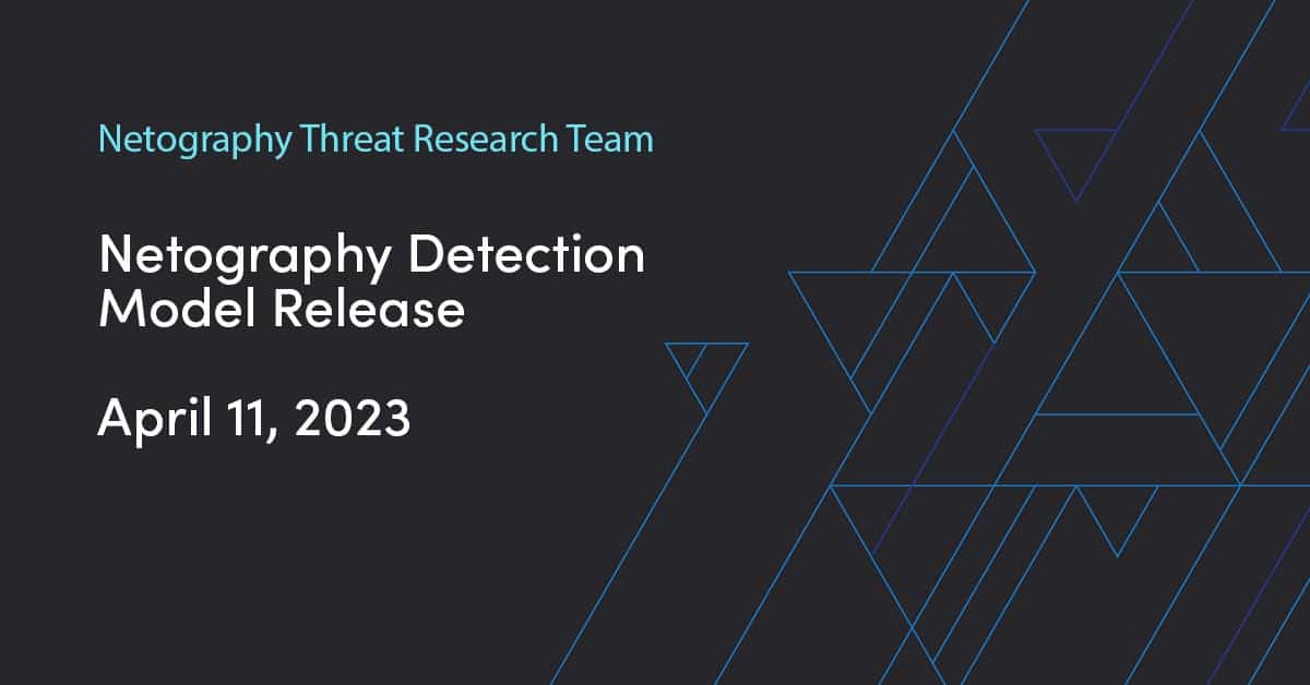 Netography Detection Model Release - April 11, 2023 — Netography