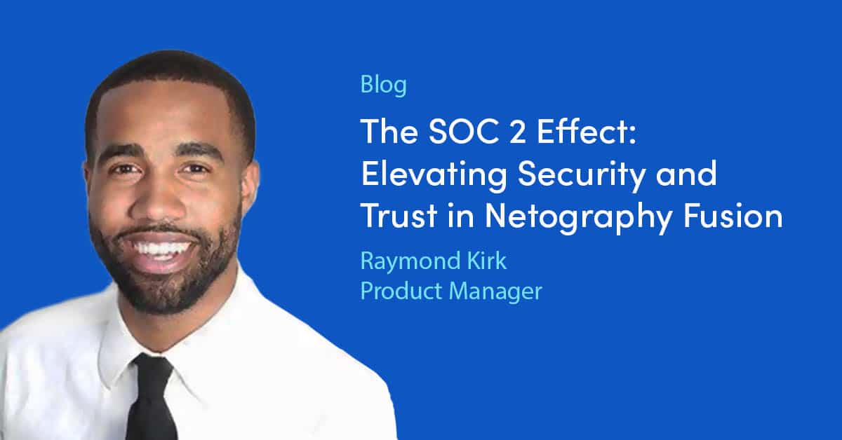The SOC 2 Effect: Elevating Security and Trust in Netography Fusion — Netography